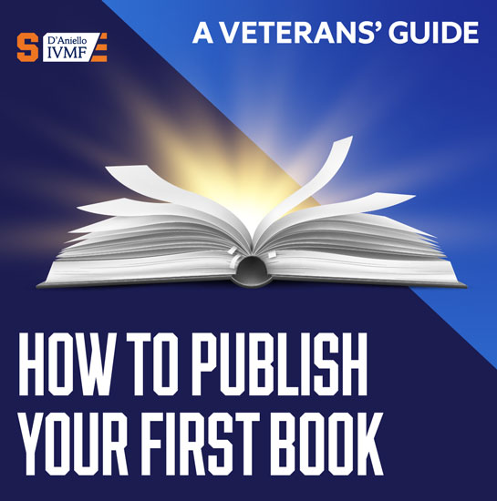 A Veteran’s Guide for How To Publish Your First Book - D'Aniello ...